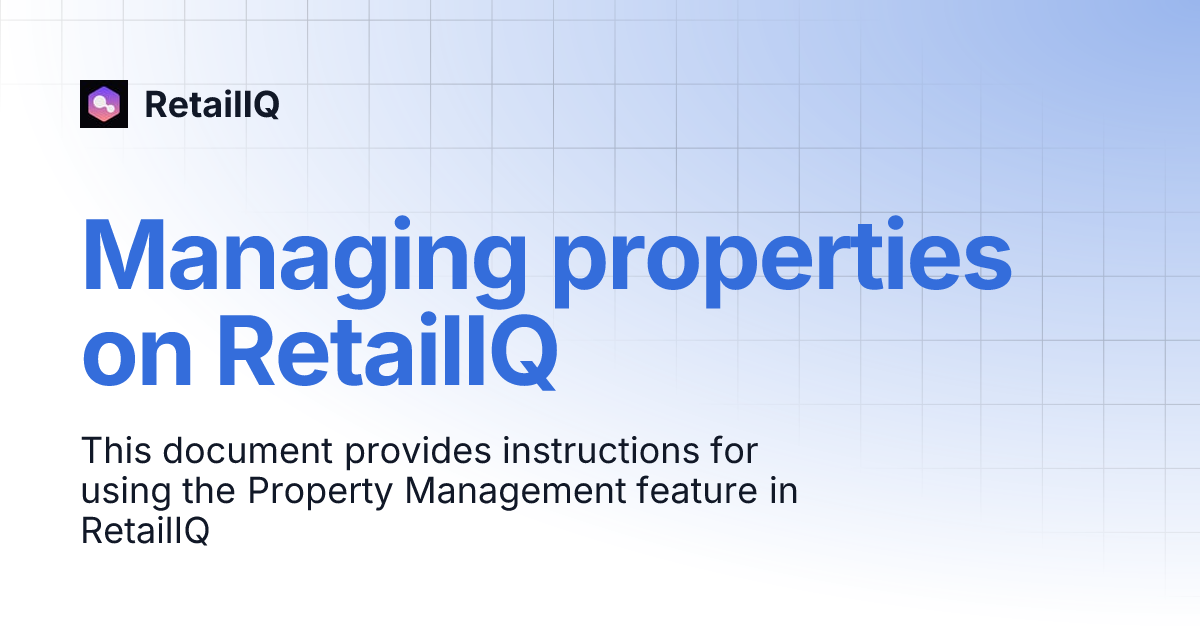 Managing properties on RetailIQ | RetailIQ